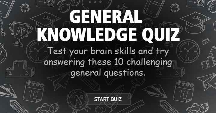 Test your brain skills with this fun but challenging general knowledge
