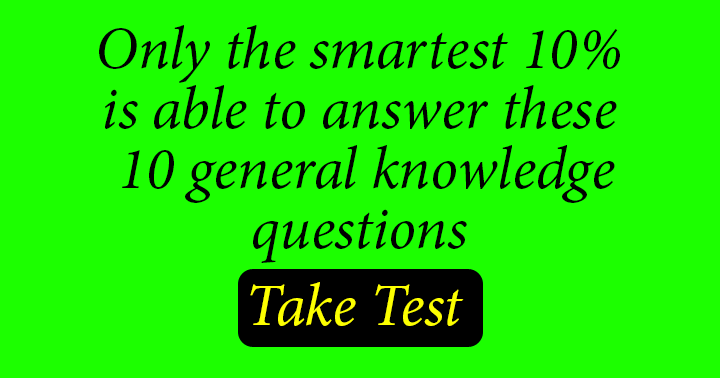 Let's find out how smart you really are.