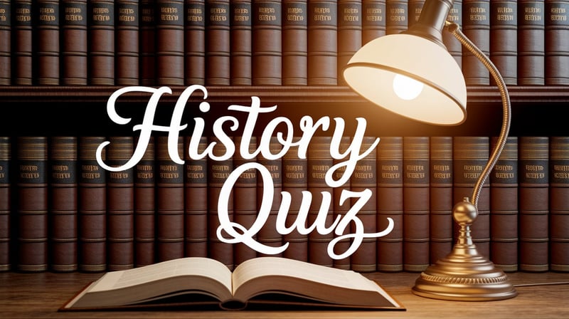 A quiz on history.