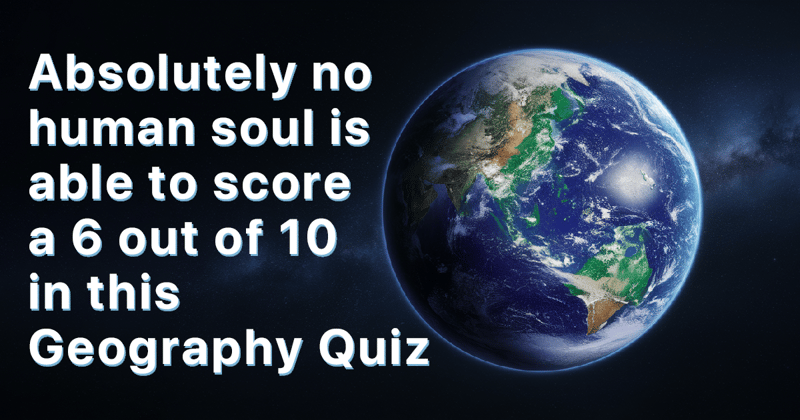 Geography Quiz that Tests Your Skills