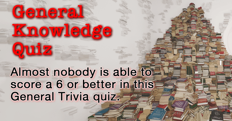 Impossible mixed knowledge quiz only the smartest can finish correctly
